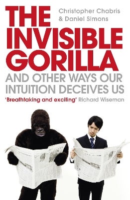The Invisible Gorilla by Christopher Chabris, Daniel Simons | Paper Plus