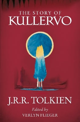 The Story of Kullervo by J. R. R. Tolkien | Paper Plus