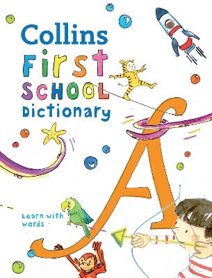 First School Dictionary by Collins Dictionaries | Paper Plus