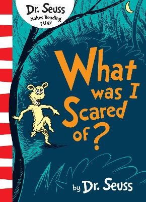 What Was I Scared Of? by Dr. Seuss | Paper Plus