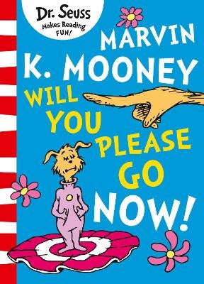 Marvin K. Mooney will you Please Go Now! by Dr. Seuss | Paper Plus