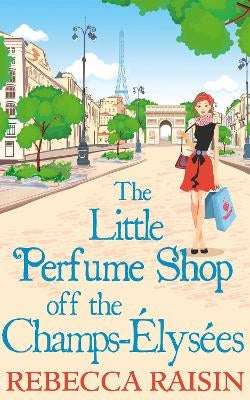 The Little Perfume Shop Off The Champs-Élysées by Rebecca Raisin ...
