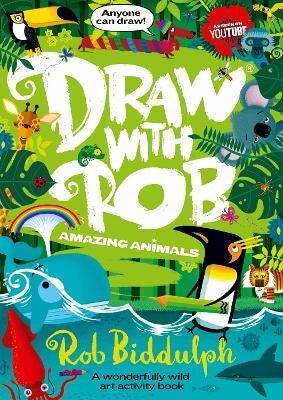 Draw With Rob: Amazing Animals by Rob Biddulph | Paper Plus