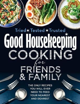 Good Housekeeping Cooking For Friends and Family by Good Housekeeping ...