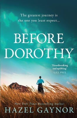 Before Dorothy by Hazel Gaynor | Paper Plus