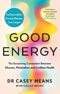 Good Energy by Dr. Casey Means | Paper Plus
