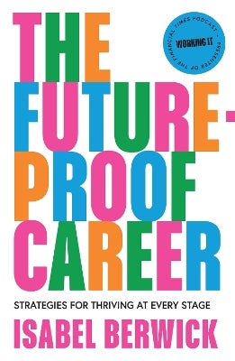 The Future-Proof Career by Isabel Berwick | Paper Plus