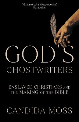 God’s Ghostwriters by Candida Moss | Paper Plus