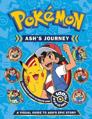 Pokémon Ash's Journey: A Visual Guide to Ash's Epic Story by Pokémon ...