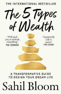 The 5 Types of Wealth by Sahil Bloom | Paper Plus