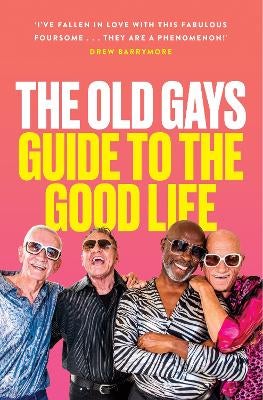 The Old Gays' Guide to the Good Life by Mick Peterson, Bill Lyons ...