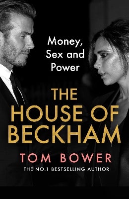 The House of Beckham by Tom Bower | Paper Plus