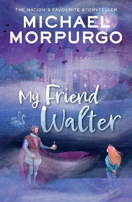 My Friend Walter by Michael Morpurgo | Paper Plus