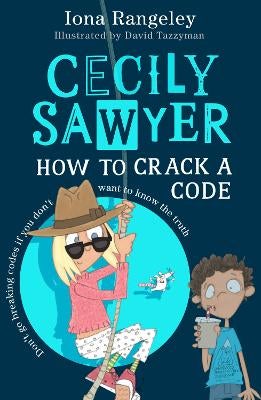 Cecily Sawyer: How to Crack a Code by Iona Rangeley | Paper Plus