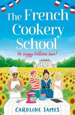 The French Cookery School by Caroline James | Paper Plus