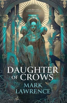 Daughter of Crows by Mark Lawrence | Paper Plus