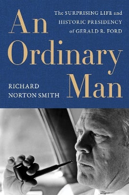 An Ordinary Man by Richard Norton Smith | Paper Plus