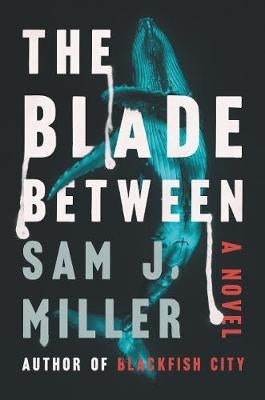 The Blade Between by Sam J Miller | Paper Plus