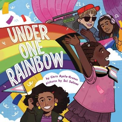 Under One Rainbow by Chris Ayala-Kronos | Paper Plus