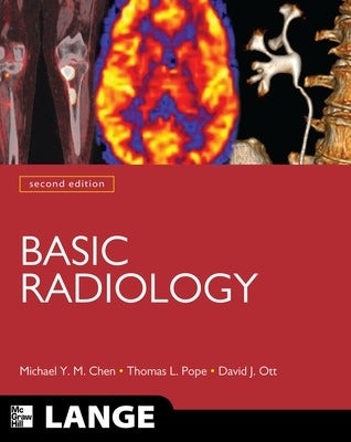 Basic Radiology, Second Edition by Michael Chen, Thomas Pope, David Ott | Paper Plus