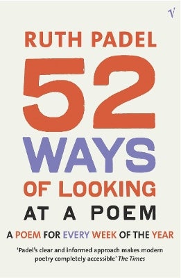 52 Ways Of Looking At A Poem by Ruth Padel | Paper Plus
