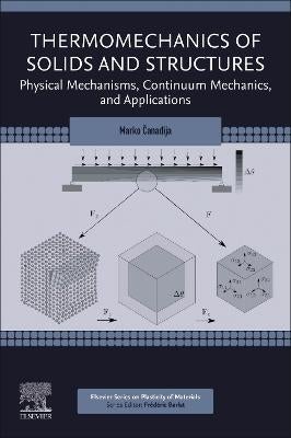 Thermomechanics of Solids and Structures by Marko Canadija | Paper Plus