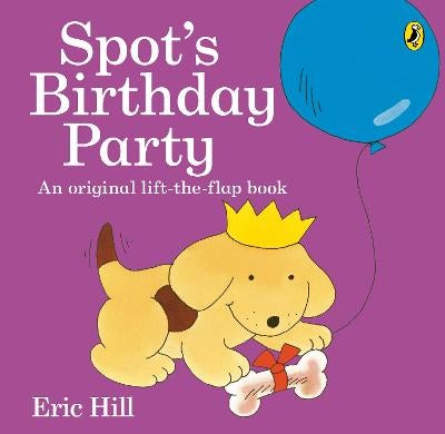 Spot's Birthday Party by Eric Hill | Paper Plus
