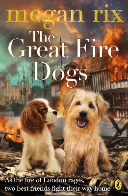 The Great Fire Dogs by Megan Rix | Paper Plus