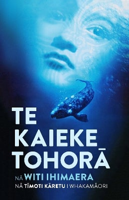 Te Kaieke Tohora by Witi Ihimaera | Paper Plus