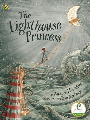 The Lighthouse Princess by Susan Wardell, Rose Northey | Paper Plus