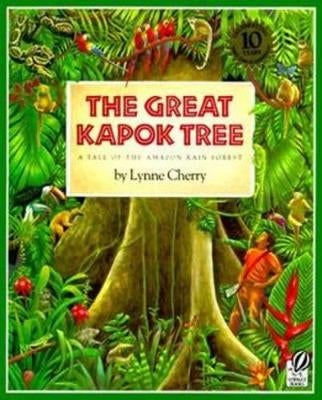 The Great Kapok Tree: A Tale of the Amazon Rain Forest by Lynne Cherry ...