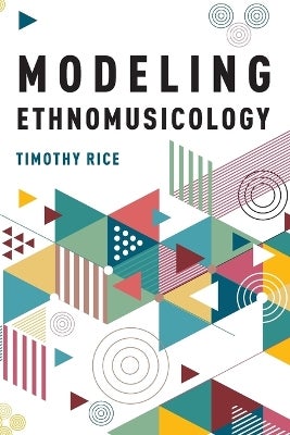 Modeling Ethnomusicology by Timothy Rice | Paper Plus