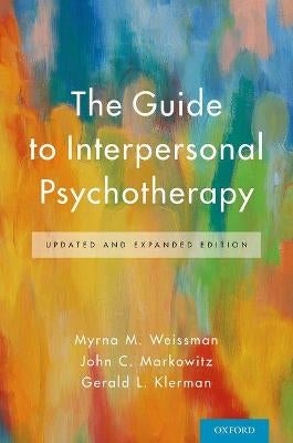 The Guide to Interpersonal Psychotherapy by Myrna M. Weissman, John C ...