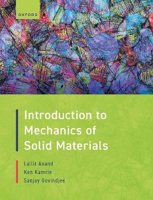 Introduction to Mechanics of Solid Materials by Lallit Anand, Ken Kamrin, Sanjay Govindjee ...