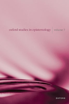 Oxford Studies in Epistemology Volume 7 by | Paper Plus
