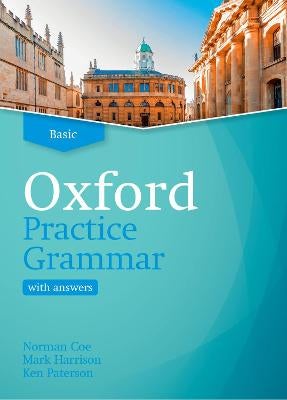 Oxford Practice Grammar: Basic: with Key by Norman Coe, Mark Harrison ...
