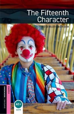 Oxford Bookworms Library: Starter:: The Fifteenth Character by Rosemary ...