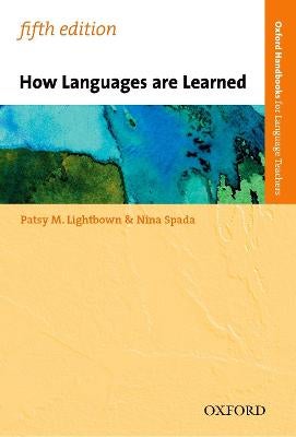 How Languages are Learned by Patsy Lightbown, Nina Spada | Paper Plus