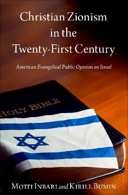 Christian Zionism in the Twenty-First Century by Motti Inbari, Kirill ...
