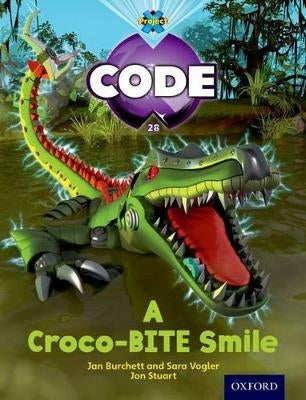 Project X Code: A Croco-Bite Smile by Jan Burchett, Sara Vogler, Janice ...