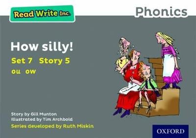 Read Write Inc. Phonics: How Silly! (Grey Set 7 Storybook 5) by Gill ...