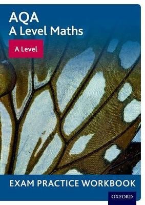 AQA A Level Maths: A Level Exam Practice Workbook by David Baker ...
