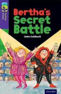 Oxford Reading Tree TreeTops Fiction: Level 11: Bertha's Secret Battle ...