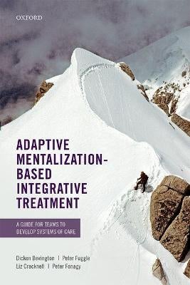 Adaptive Mentalization-Based Integrative Treatment by Dickon Bevington ...
