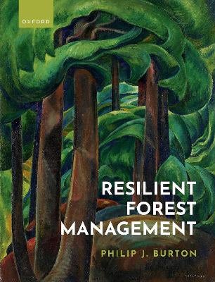 Resilient Forest Management by Prof Philip J. Burton | Paper Plus