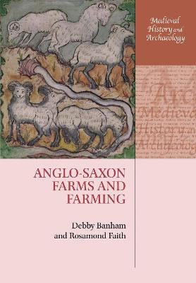 Anglo-Saxon Farms and Farming by Debby Banham, Rosamond Faith | Paper Plus