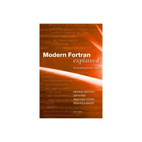 Modern Fortran Explained By Mr Michael Metcalf Dr John Reid Mr Malcolm Cohen Dr Reinhold