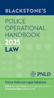 Blackstone's Police Operational Handbook 2025 by Dr Mark Hartley, Mr ...