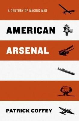 American Arsenal by Patrick Coffey | Paper Plus
