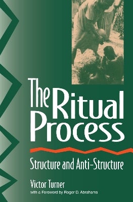 The Ritual Process by Victor Turner, Roger Abrahams, Alfred Harris ...